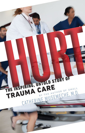 Excerpt from “Hurt”: How military medicine put bleeding control back in ...