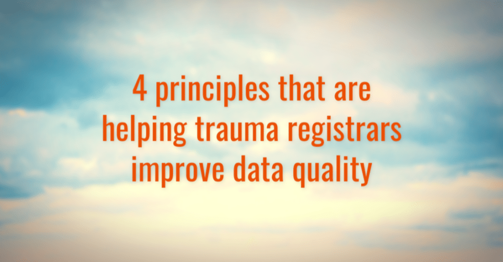 4 principles that are helping trauma registrars improve data quality ...