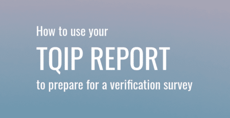 How to use your TQIP report to prepare for a verification survey ...