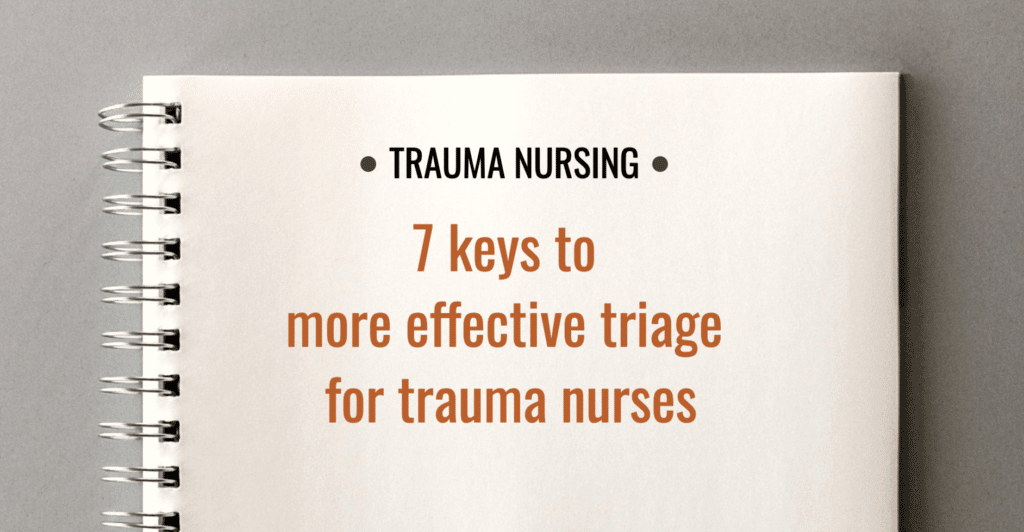 7 keys to more effective triage for trauma nurses - Trauma System News