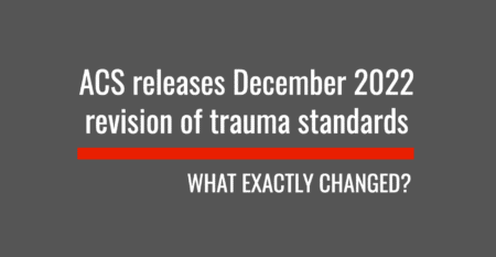 ACS releases December 2022 revision of trauma standards — what exactly ...