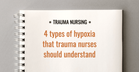 4 types of hypoxia that trauma nurses should understand - Trauma System ...