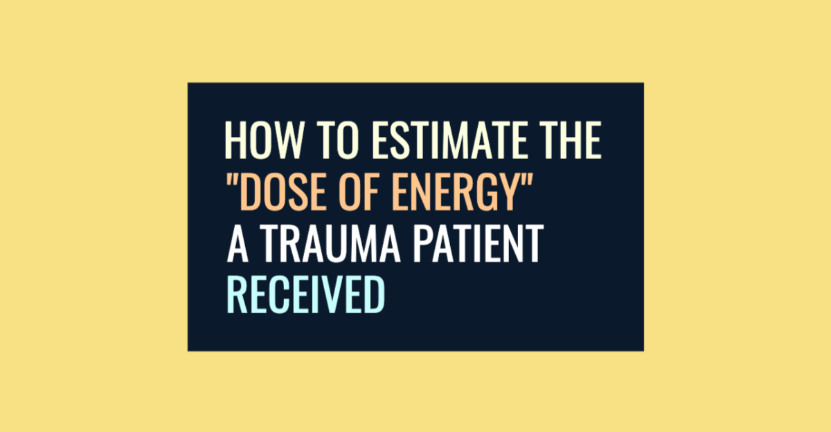 How to estimate the “dose of energy” a trauma patient received - Trauma ...