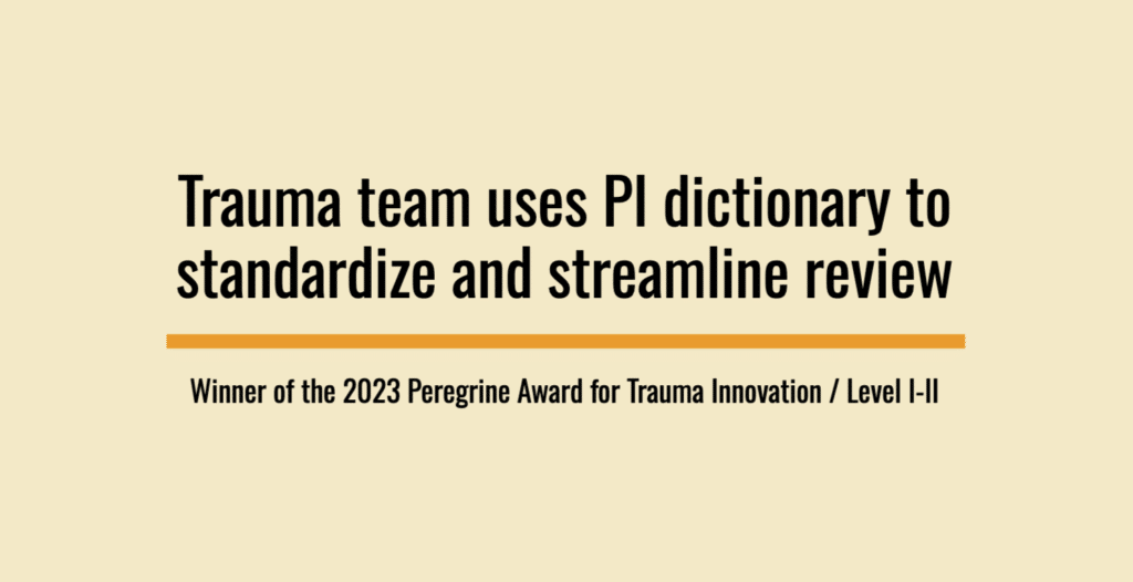 Trauma team uses PI dictionary to standardize and streamline review ...
