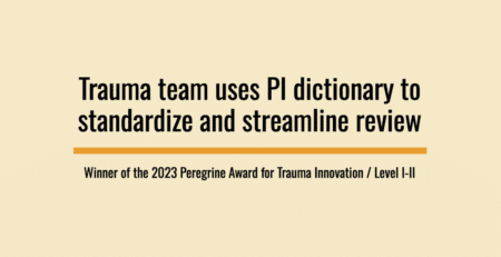 Trauma team uses PI dictionary to standardize and streamline review ...