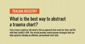 What is the best way to abstract a trauma chart?