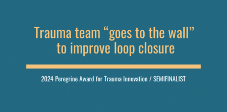 Trauma team “goes to the wall” to improve loop closure - Trauma System News
