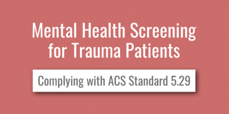 Mental health screening for trauma patients: Complying with ACS ...
