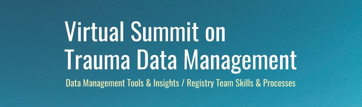 Virtual Summit on Trauma Data Management - Trauma System News