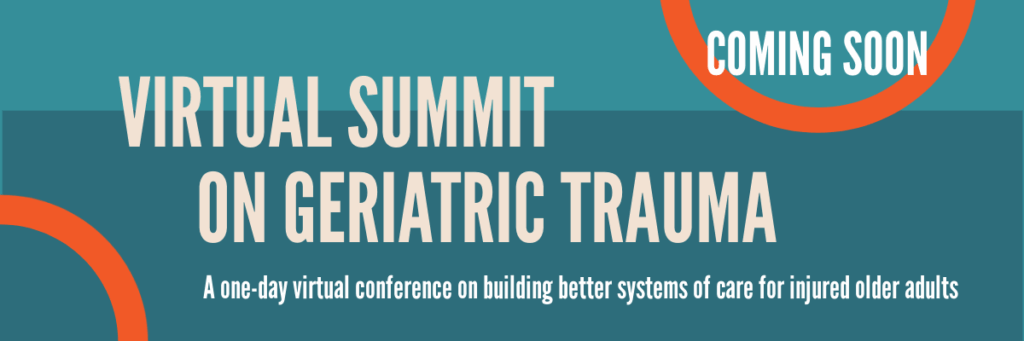 Virtual Summit on Geriatric Trauma Call for Presentations - Trauma ...