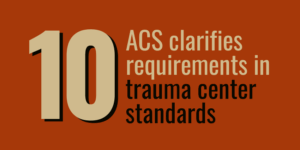 ACS clarifies requirements in 10 trauma center standards - Trauma ...